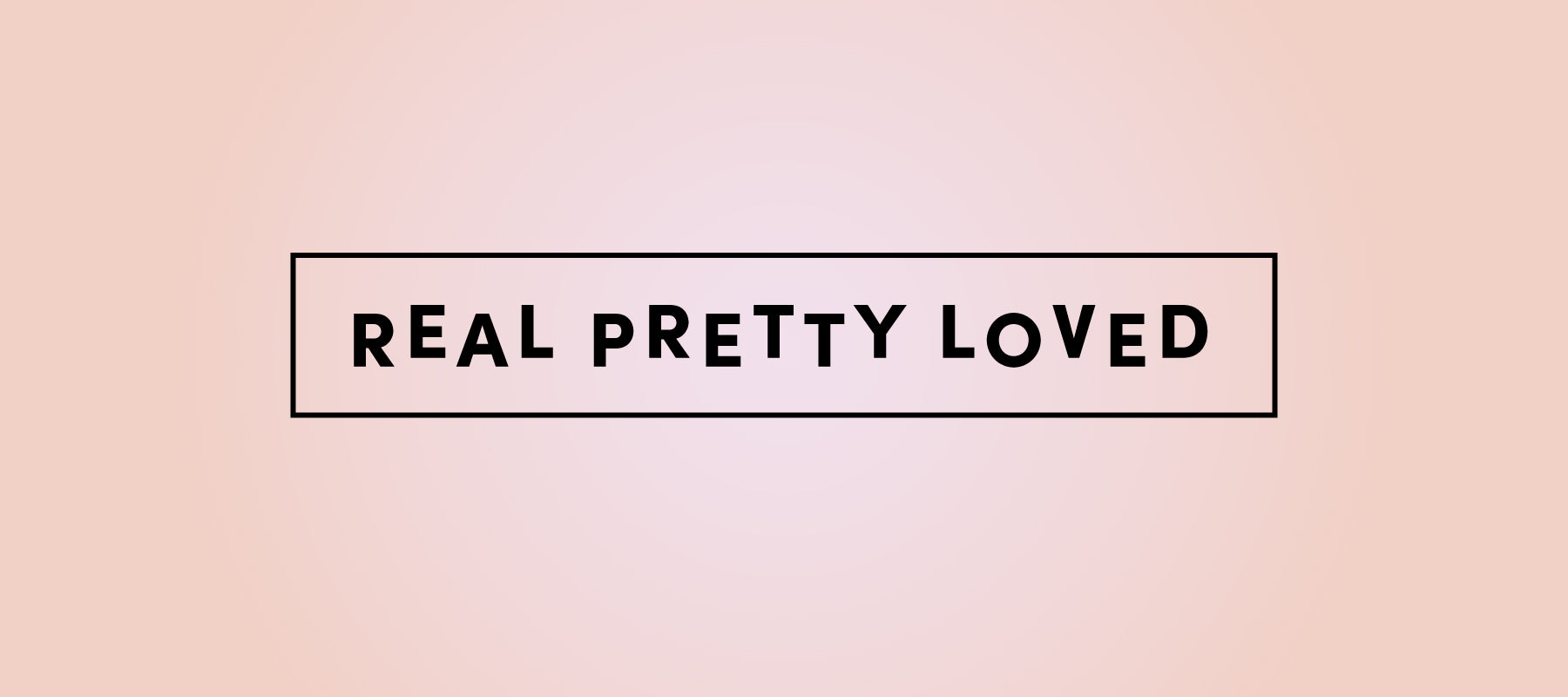 Real Pretty Loved 🤍 - REAL PRETTY KIND